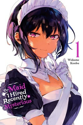 MAID I HIRED RECENTLY IS MYSTE The Maid I Hired Recently Is Mysterious Wakame Konbu Brandon Bovia Christine Dashiell YEN...