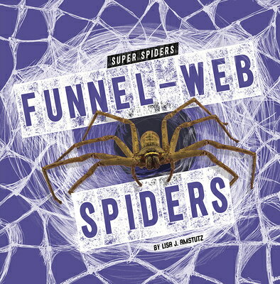 FUNNELーWEB SPIDERS Super Spiders Lisa J. Amstutz PEBBLE BOOKS2025 Library　Binding English ISBN：9798875224768 洋書 Books fo...