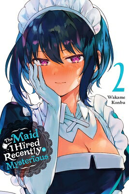 MAID I HIRED RECENTLY IS MYSTE The Maid I Hired Recently Is Mysterious Wakame Konbu Brandon Bovia Christine Dashiell YEN...