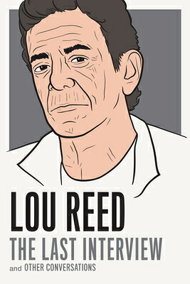 LOU REED THE LAST INTERVIEW Last Interview Lou Reed MELVILLE HOUSE PUB2015 Paperback English ISBN：9781612194783 洋書 Ficti...