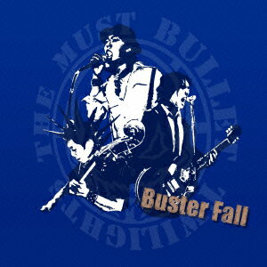 Must Bullet Twilightsバスター フォール 発売日：2013年10月30日 予約締切日：2013年10月26日 BUSTER FALL JAN：4540399314785 GWRー3 ゴブリン・ワークス・レコーズ (株)ヴ...