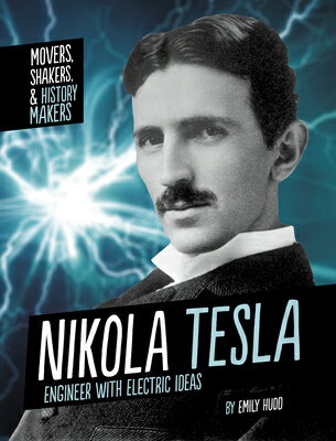 NIKOLA TESLA Movers, Shakers, and History Makers Emily Hudd CAPSTONE PR2020 Hardcover English ISBN：9781496684790 洋書 Book...