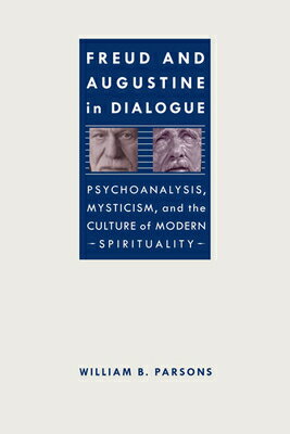FREUD & AUGUSTINE IN DIALOGUE Studies in Religion and Culture William B. Parsons UNIV OF VIRGINIA PR2013 Paperback Engli...