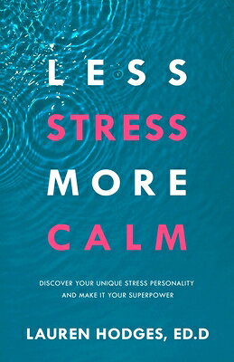 LESS STRESS MORE CALM Lauren Hodges Ed D. SOUND WISDOM2024 Paperback English ISBN：9781640954793 洋書 Business & SelfーCultu...