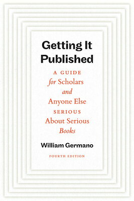 GETTING IT PUBLISHED 4TH /E 4/ Chicago Guides to Writing, Editing, and Publishing William Germano UNIV OF CHICAGO PR2026...