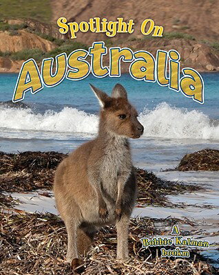 SPOTLIGHT ON AUSTRALIA Spotlight on My Country Bobbie Kalman CRABTREE PUB2008 Paperback English ISBN：9780778734796 洋書 Bo...