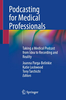PODCASTING FOR MEDICAL PROFESS Joanna PargaーBelinkie Katie Lockwood Tony Tarchichi SPRINGER NATURE2026 Paperback English...