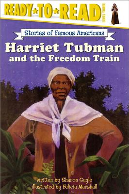 HARRIET TUBMAN & THE FREEDOM T ReadyーToーRead Stories of Famous Americans Sharon Gayle Felicia Marshall ALADDIN2003 Paper...