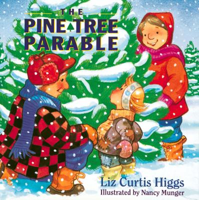 PINE TREE PARABLE Parable Liz Curtis Higgs THOMAS NELSON PUB1997 Hardcover English ISBN：9780849914805 洋書 Books for kids（...