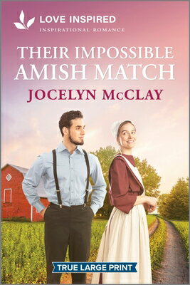 THEIR IMPOSSIBLE AMISH MATCH ー Jocelyn McClay HARLEQUIN SALES CORP2025 Paperback Original English ISBN：9781335904805 洋書 ...