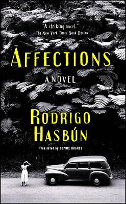 AFFECTIONS Rodrigo Hasbun Sophie Hughes SIMON & SCHUSTER2018 Paperback English ISBN：9781501154805 洋書 Fiction & Literatur...