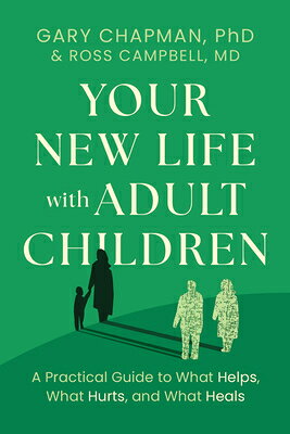 YOUR NEW LIFE W/ADULT CHILDREN Gary Chapman Ross Campbell NORTHFIELD PR2024 Paperback Third Edition, English ISBN：978080...