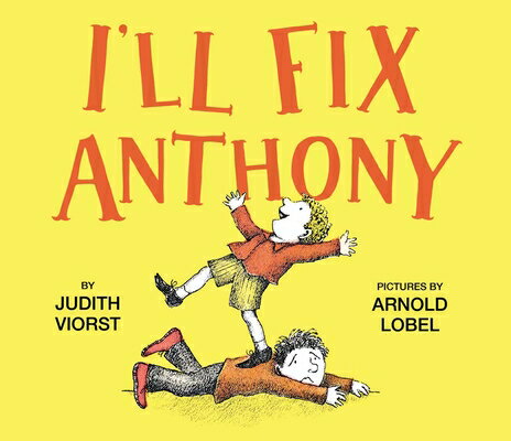 ILL FIX ANTHONY R/E Judith Viorst Arnold Lobel ATHENEUM BOOKS2021 Paperback Reissue English ISBN：9781534404823 洋書 Books ...