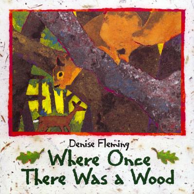 WHERE ONCE THERE WAS A WOOD Owlet Book Denise Fleming Denise Fleming HENRY HOLT2000 Paperback English ISBN：9780805064827...
