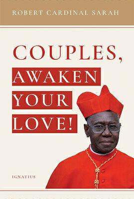 COUPLES AWAKEN YOUR LOVE Robert Sarah IGNATIUS PR2021 Paperback English ISBN：9781621644828 洋書 Social Science（社会科学） Religion
