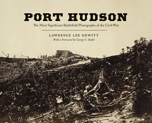 PORT HUDSON Lawrence Lee Hewitt UNIV OF TENNESSEE PR2021 Hardcover English ISBN：9781621904830 洋書 Social Science（社会科学） Hi...