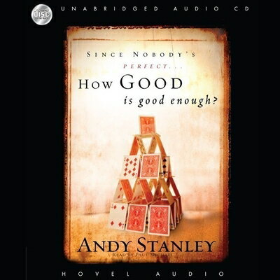 HOW GOOD IS GOOD ENOUGH D Andy Stanley Paul Michael CHRISTIAN AUDIO2006 Compact　Disc English ISBN：9798200504831 洋書 Socia...