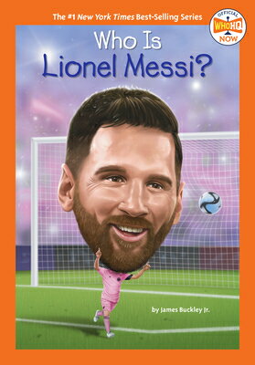 WHO IS LIONEL MESSI Who HQ Now James Buckley Who Hq Manuel Gutierrez PENGUIN WORKSHOP2024 Library　Binding English ISBN：9...