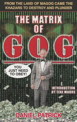 MATRIX OF GOG Patrick Daniel Texe Marrs RIVERCREST PUB2015 Paperback English ISBN：9781930004832 洋書 Social Science（社会科学） ...