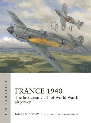 FRANCE 1940 Air Campaign James S. Corum Graham Turner OSPREY PUB INC2025 Paperback English ISBN：9781472864833 洋書 Social ...