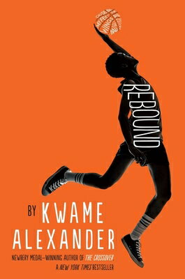 REBOUND Crossover Kwame Alexander HOUGHTON MIFFLIN2021 Paperback English ISBN：9780358494836 洋書 Books for kids（児童書） Juven...