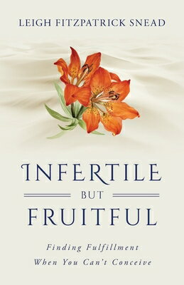 INFERTILE BUT FRUITFUL Leigh Snead SOPHIA INST PR2026 Paperback English ISBN：9798889114840 洋書 Social Science（社会科学） Religion
