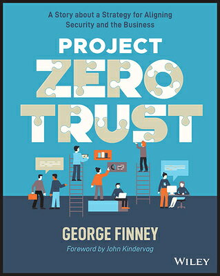 PROJECT ZERO TRUST George Finney John Kindervag WILEY2022 Paperback English ISBN：9781119884842 洋書 Computers & Science（コン...
