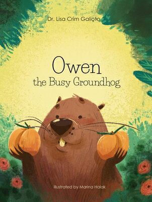OWEN THE BUSY GROUNDHOG Lisa Crim Galioto Marina Halak BLUE BALLOON BOOKS2025 Hardcover English ISBN：9781964934846 洋書 Bo...