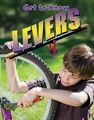 GET TO KNOW LEVERS Get to Know Simple Machines Karen Volpe CRABTREE PUB2009 Paperback English ISBN：9780778744849 洋書 Book...