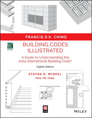 BUILDING CODES ILLUS 8/E Building Codes Illustrated Francis D. K. Ching Steven R. Winkel WILEY2025 Paperback English ISB...