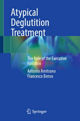 ATYPICAL DEGLUTITION TREATMENT Antonio Amitrano Francesco Benso SPRINGER NATURE2025 Paperback English ISBN：9783032014849...