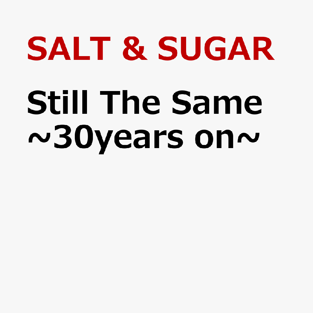 SALT & SUGARBKSCPN_【newcd】 スティル ザ セイム 30イヤーズ オン ソルトアンドシュガー 発売日：2026年07月08日 STILL THE SAME ー30 YEARS ONー JAN：498803187485...