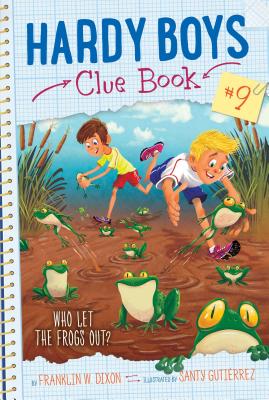 WHO LET THE FROGS OUT Hardy Boys Clue Book Franklin W. Dixon Santy Gutierrez ALADDIN2019 Paperback English ISBN：97815344...