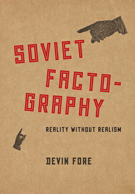 SOVIET FACTOGRAPHY Devin Fore UNIV OF CHICAGO PR2024 Hardcover English ISBN：9780226234861 洋書 Social Science（社会科学） Langua...