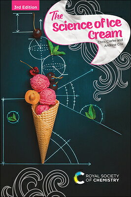 SCIENCE OF ICE CREAM 3/E Chris Clarke Andrew Cox ROYAL SOCIETY OF CHEMISTRY2024 Hardcover English ISBN：9781839164866 洋書 ...