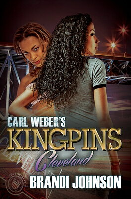 CARL WEBERS KINGPINS CLEVELAND Kingpins Brandi Johnson URBAN BOOKS2017 Mass　Market　Paperbound English ISBN：9781622864867...