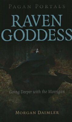 PAGAN PORTALS ー RAVEN GODDESS Morgan Daimler MOON BOOKS2020 Paperback English ISBN：9781789044867 洋書 Social Science（社会科学）...