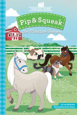 PIP & SQUEAK THE MINIATURE HOR Farmyard Friends Set 2 Lisa Mullarkey Paula Franco CALICO KID2019 Library　Binding English...