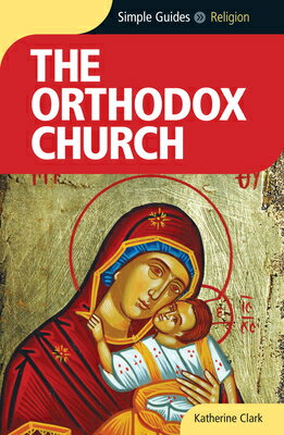 ORTHODOX CHURCH ー SIMPLE GUIDE Simple Guides Simple Guides Katherine Clark Simple Guides KUPERARD2009 Paperback English ...
