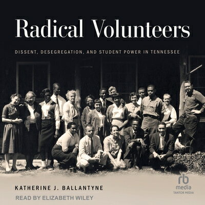 RADICAL VOLUNTEERS M Katherine J. Ballantyne Elizabeth Wiley Elizabeth Wiley TANTOR AUDIO2024 MP3　CD English ISBN：979822...