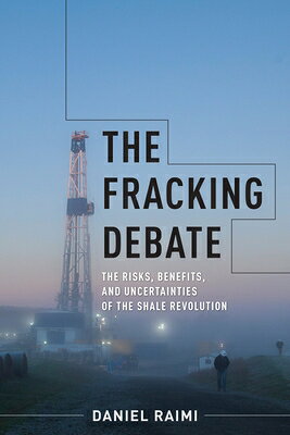 FRACKING DEBATE Center on Global Energy Policy Daniel Raimi COLUMBIA UNIV PR2019 Paperback English ISBN：9780231184878 洋書...