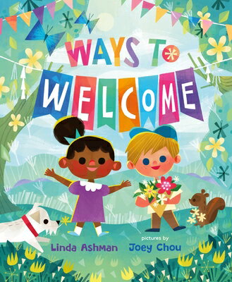 WAYS TO WELCOME Linda Ashman Joey Chou SQUARE FISH2022 Paperback English ISBN：9781250844880 洋書 Books for kids（児童書） Juven...