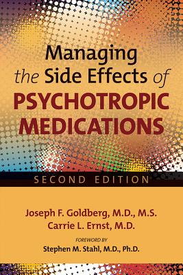 MANAGING THE SIDE EFFECTS OF P Joseph F. Goldberg Carrie L. Ernst Stephen M. Stahl AMER PSYCHIATRIC ASSN PUB2018 Paperba...