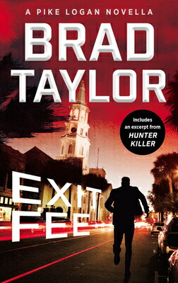 EXIT FEE Brad Taylor WILLIAM MORROW2019 Mass　Market　Paperbound English ISBN：9780062984890 洋書 Fiction & Literature（小説＆文芸）...