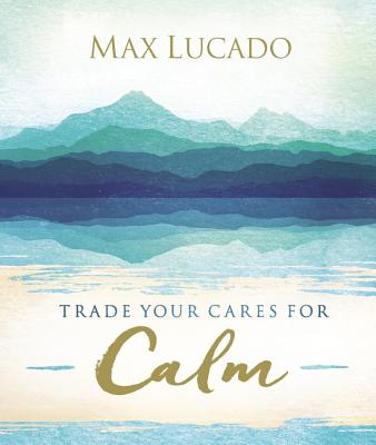 TRADE YOUR CARES FOR CALM Max Lucado THOMAS NELSON PUB2017 Hardcover English ISBN：9780718074890 洋書 Social Science（社会科学） ...