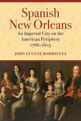 SPANISH NEW ORLEANS John Eugene Rodriguez LSU PR2021 Hardcover English ISBN：9780807174890 洋書 Social Science（社会科学） History