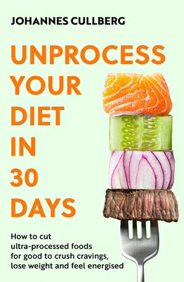 UNPROCESS YOUR DIET IN 30 DAYS Johannes Cullberg PIATKUS BOOKS2025 Paperback English ISBN：9780349444895 洋書 Family life &...