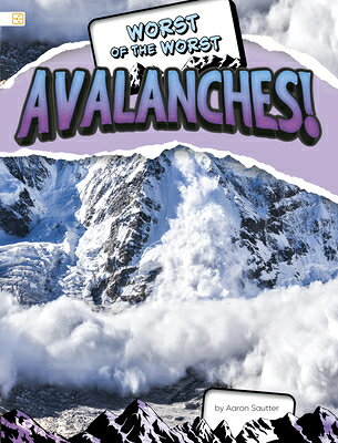 WORST OF THE WORST AVALANCHES Spark: Worst of the Worst Disasters Aaron Sautter CAPSTONE PR2026 Library　Binding English ...