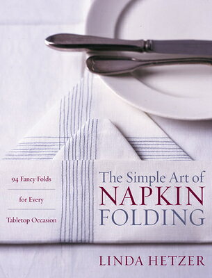 SIMPLE ART OF NAPKIN FOLDING Linda Hetzer WILLIAM MORROW2001 Paperback English ISBN：9780060934897 洋書 Family life & Comic...