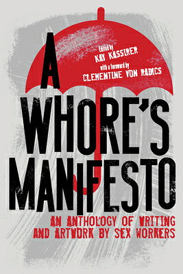 WHORES MANIFESTO Kay Kassirer Clementine Von Radics THORNAPPLE PR2019 Paperback English ISBN：9781944934897 洋書 Social Sci...
